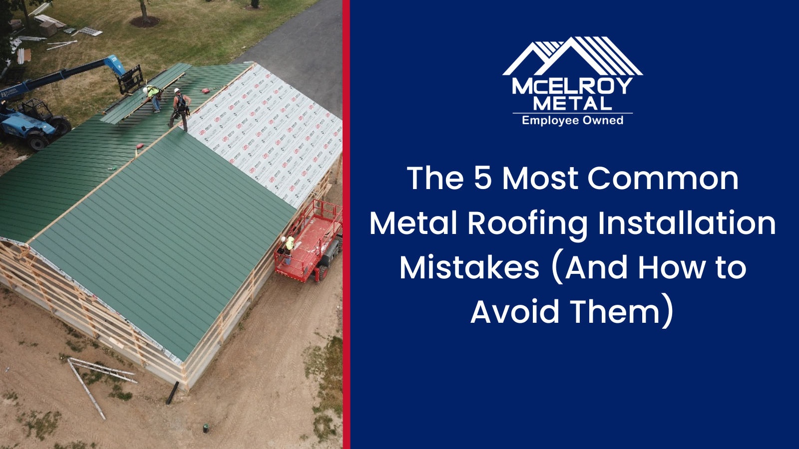 The 5 Most Common Metal Roofing Installation Mistakes (And How to Avoid ...