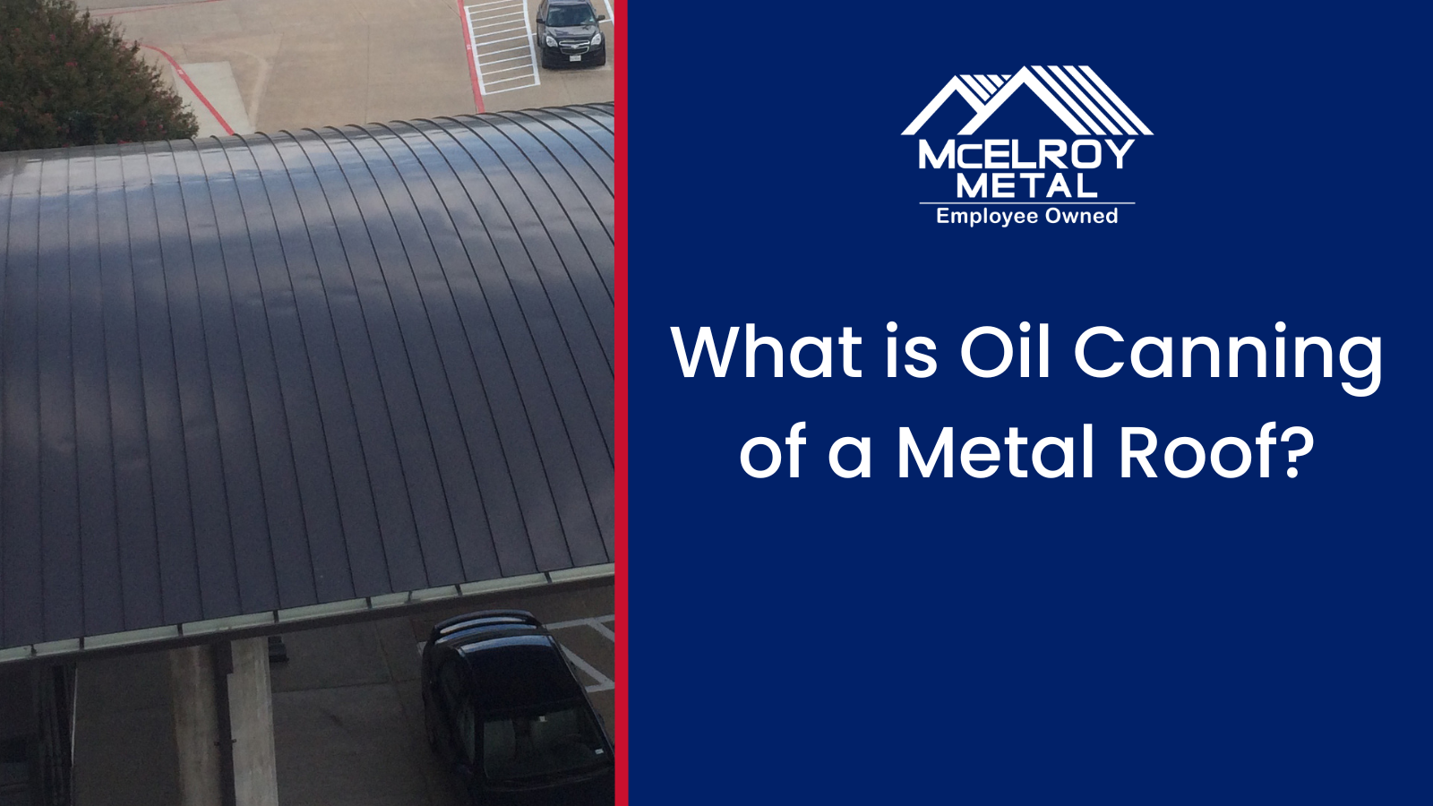 What is Oil Canning of a Metal Roof?